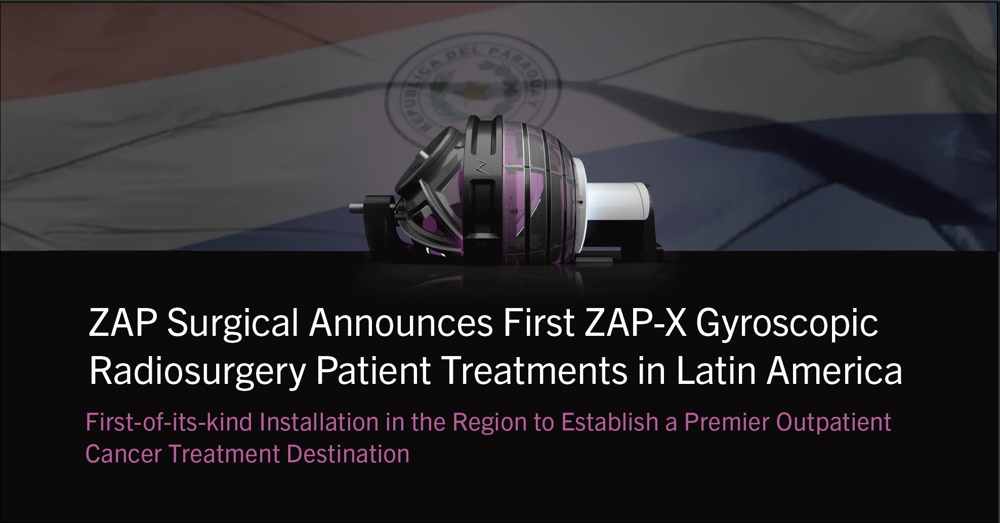 First ZAP-X Patient Treatments in Latin America