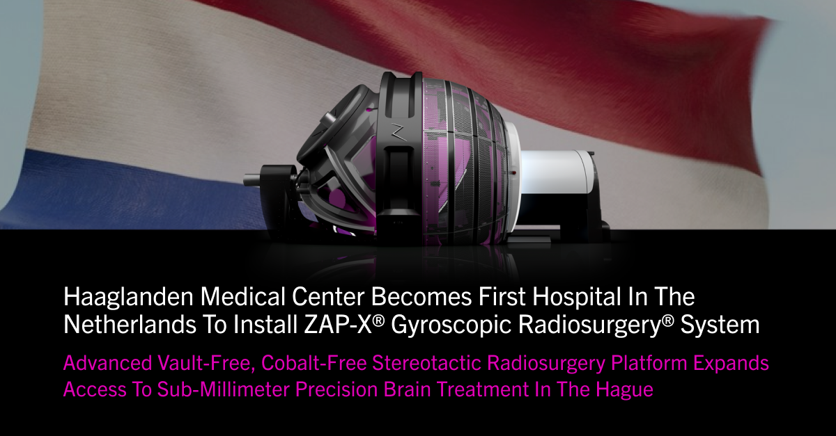 Netherlands’ First ZAP-X® Installed at Haaglanden Medical Center