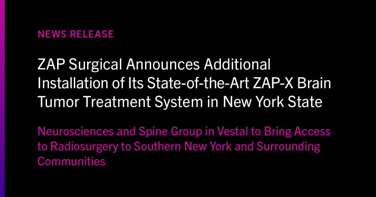 ZAP Surgical expands ZAP-X Treatment System in New York